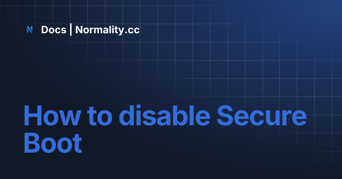 How to disable Secure Boot | Docs | Normality.cc